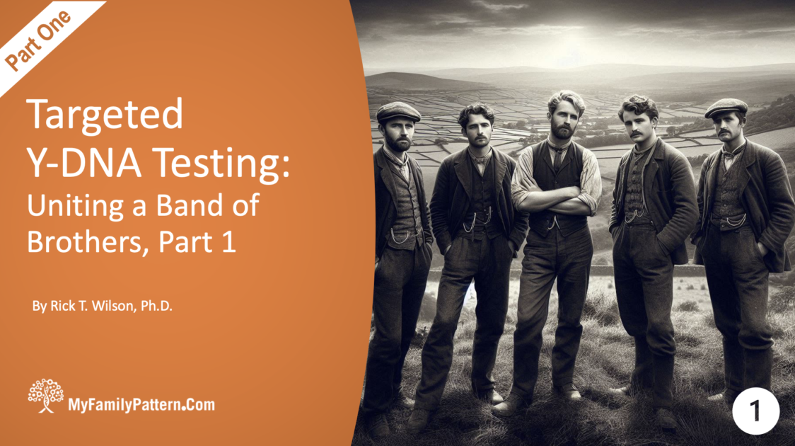 Targeted Y-DNA Testing: Uniting a Band of Brothers, Part 1 ...