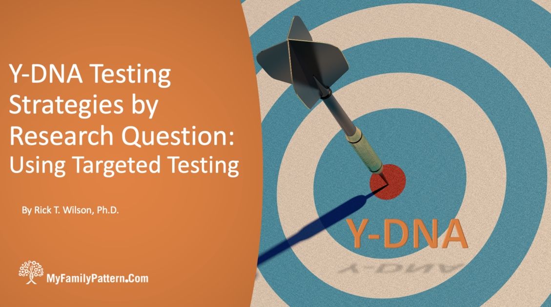 Y-DNA Testing Strategies by Research Question: Using Targeted Testing ...